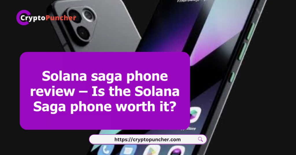 Solana saga phone review - Is the Solana Saga phone worth it?